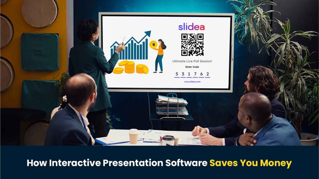 Interactive Presentation Software: How It Saves You Money?
