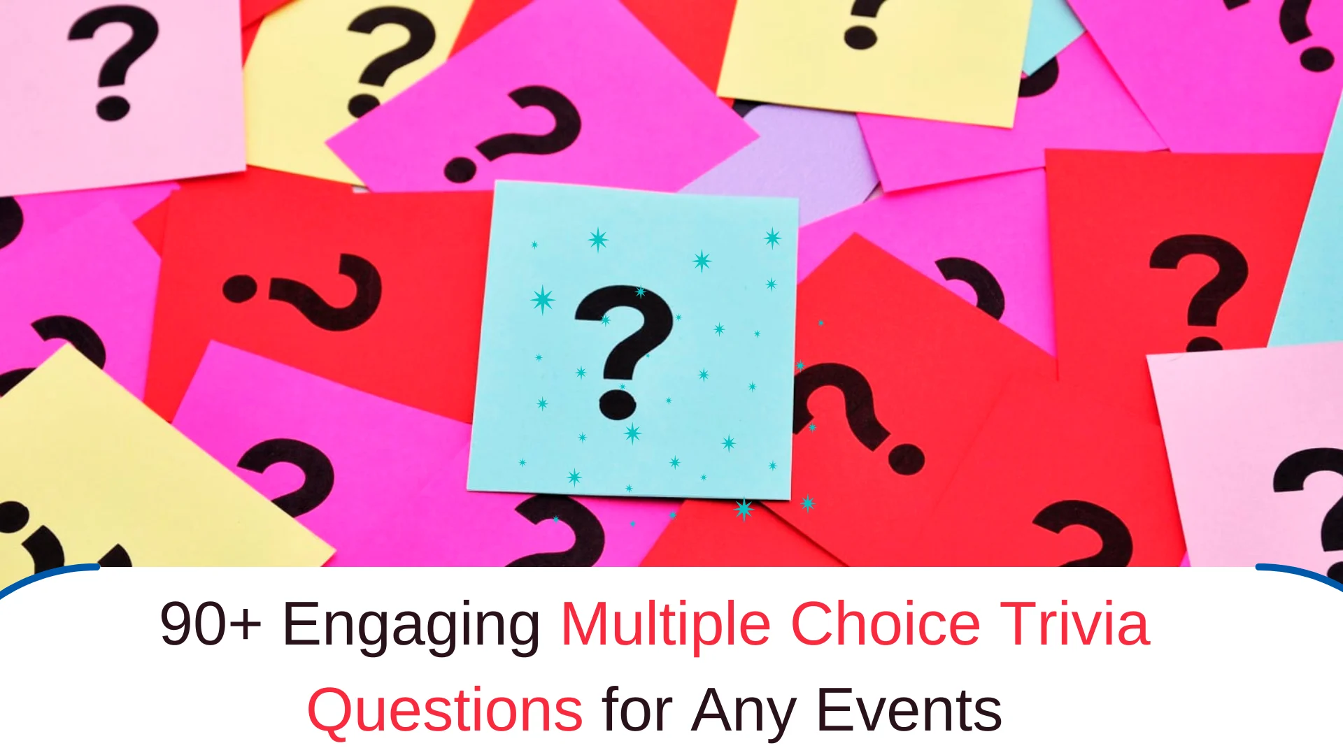 Trivia Questions: 90+ Engaging Questions for Any Event